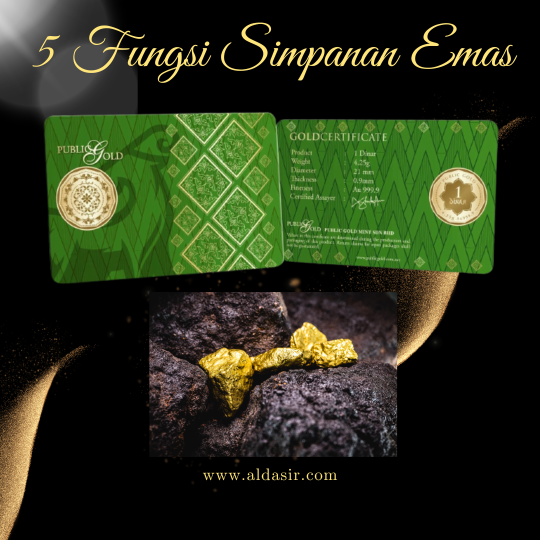 Fungsi Simpanan Emas dalam Kehidupan Manusia | Aldasir.Com